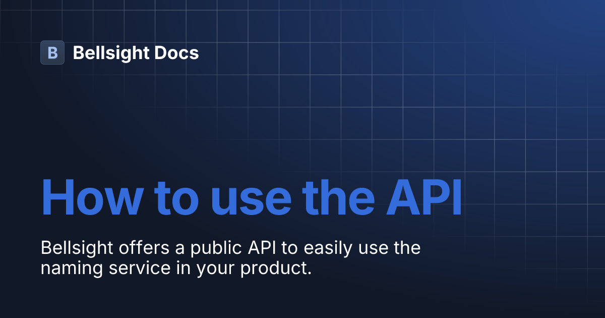 How to use the API | Bellsight Docs