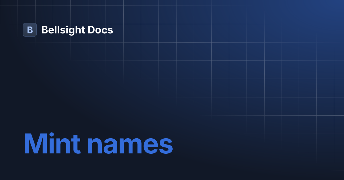 Mint names | Bellsight Docs