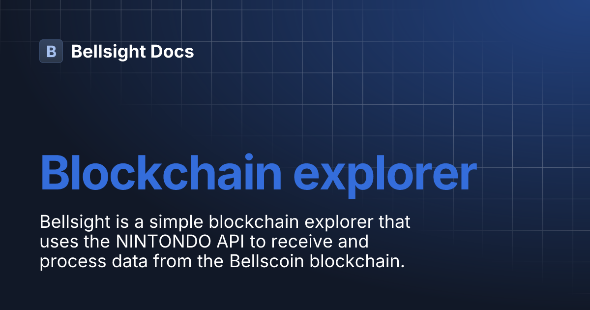 Blockchain explorer | Bellsight Docs